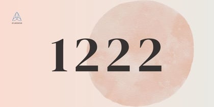 1222 Angel Number Meaning, Love, Twin Flame, Soul Mate, Money
