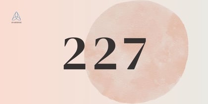 227 Angel Number Meaning, Spirituality, Twin Flame, Career, Love