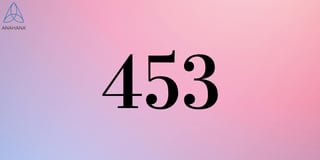 453 Angel Number Meaning – Twin flame, Money, Love