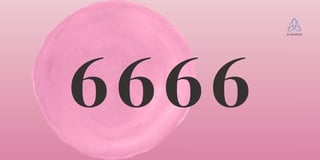 6666 Angel Number Meaning: Quadruple the Energy