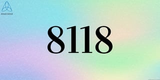 8118 Angel Number Meaning – Spirituality, Twin flame, Love