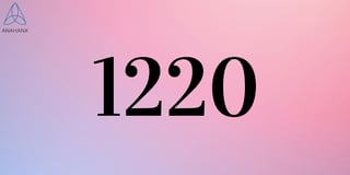1220 Angel Number Meaning – Twin flame, Money, Love, Spirituality