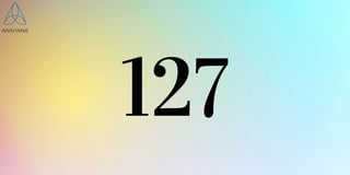 127 Angel Number Spiritual Meaning, Twin Flame, Career, Love