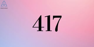 417 Angel Number Meaning – Twin flame, Money, Love, Spirituality