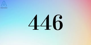 446 Angel Number Meaning: Welcome Positive Shifts