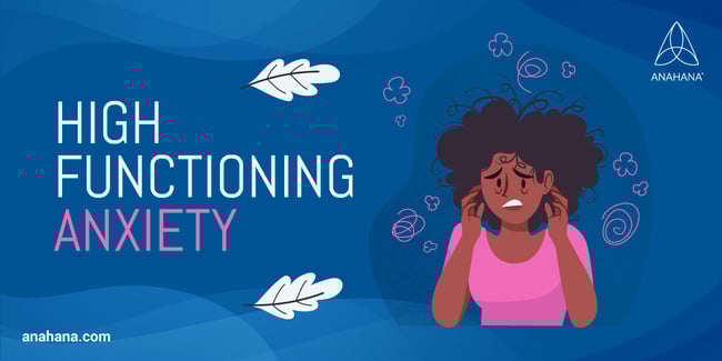 High Functioning Anxiety Burnout Signs Disorder Diagnose Treatment
