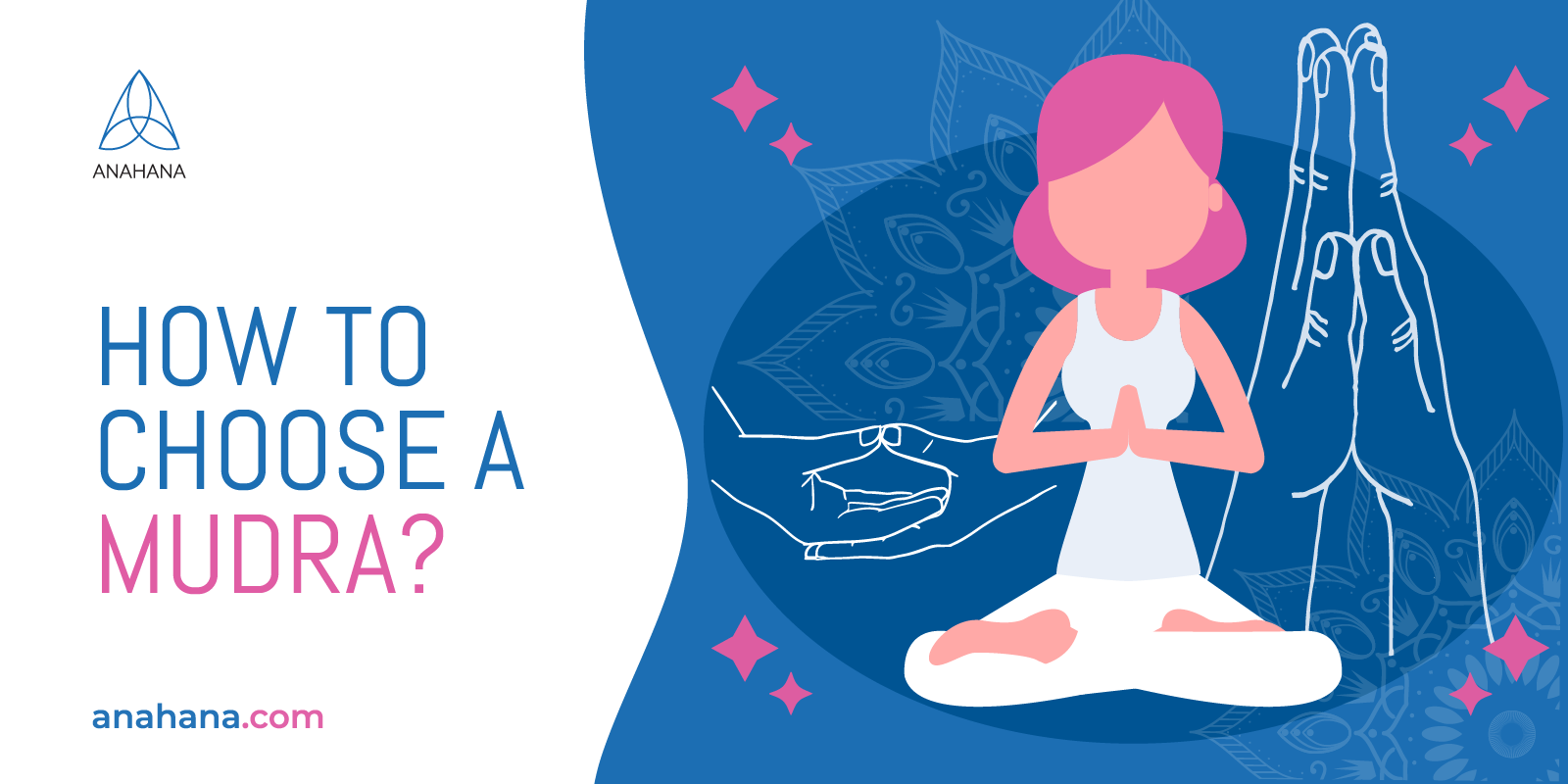 ¿Qué es un mudra? - Cómo utilizarlo y sus beneficios