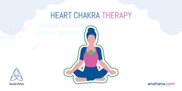 Heart chakra (Anahata) - Discover and Balance The Third Chakra