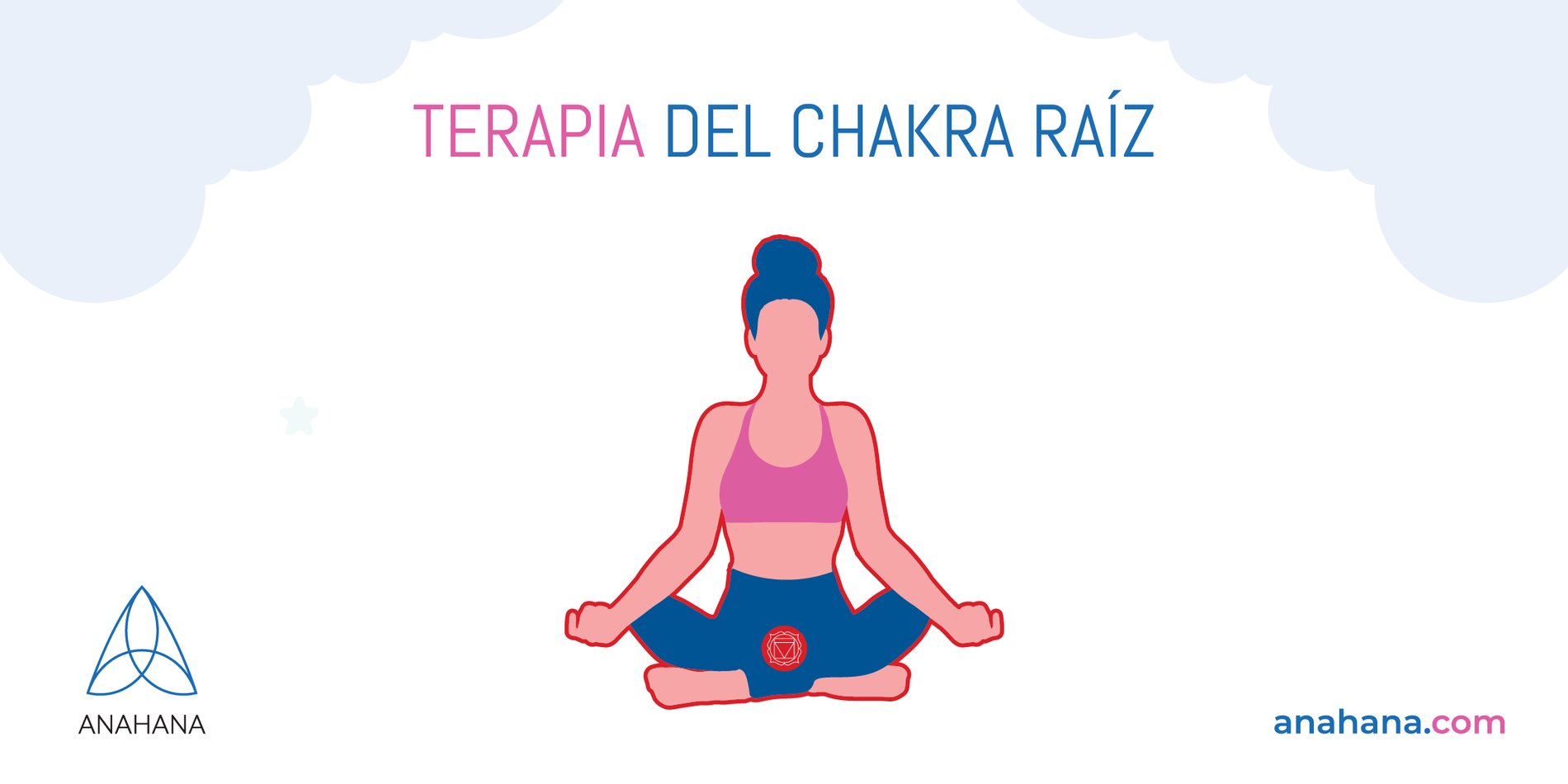 Chakra raíz (Muladhara) - Equilibra y desbloquea el primer chakra