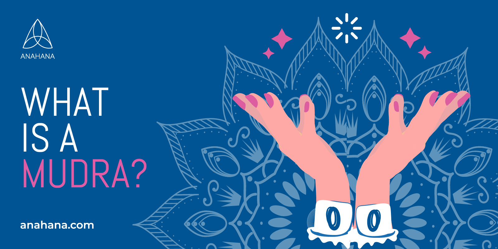 What Is A Mudra? - How To Use And The Benefits