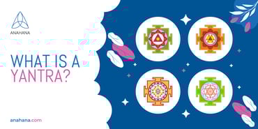 What Is A Yantra? - Benefits, How They Work And Types