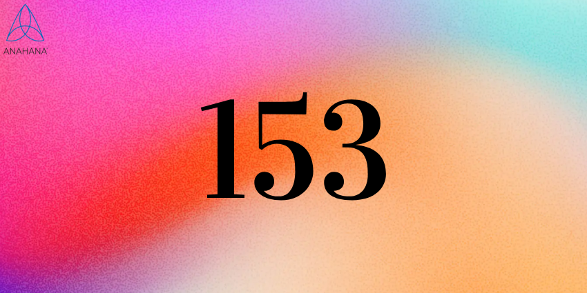 153 Angel Number Meaning – Love, Career, Twin, Spirituality
