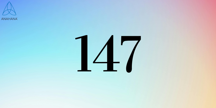 147 Angel Number Meaning, Spiritual, Love, Money, Twin Flame