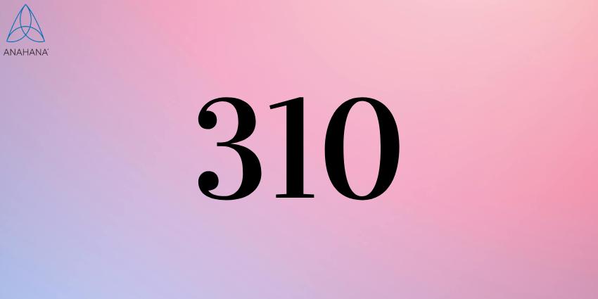 310 Angel Number Meaning – Spirituality, Twin flame, Love, Career