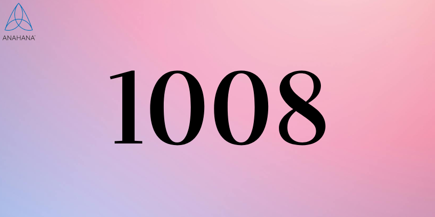 1008 Angel Number Meaning – Love, Career, Twin, Spirituality | Anahana