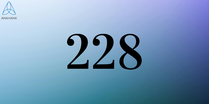 228 Angel Number Meaning – Twin flame, Money, Love, Spirituality | Anahana
