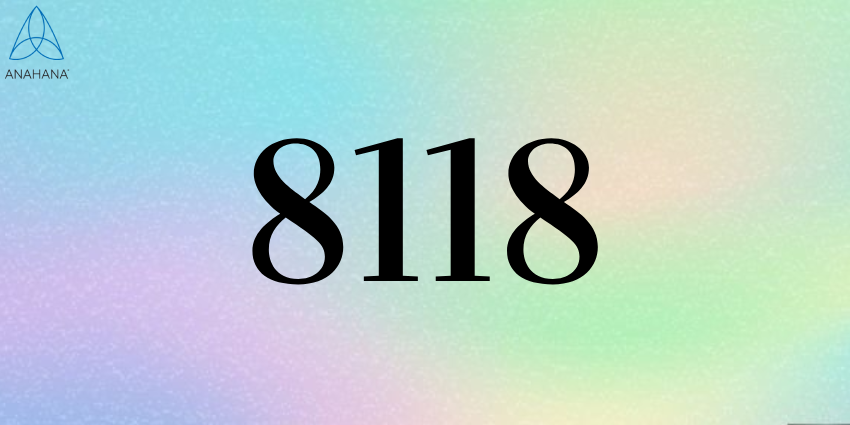 8118 Angel Number Meaning – Spirituality, Twin flame, Love | Anahana